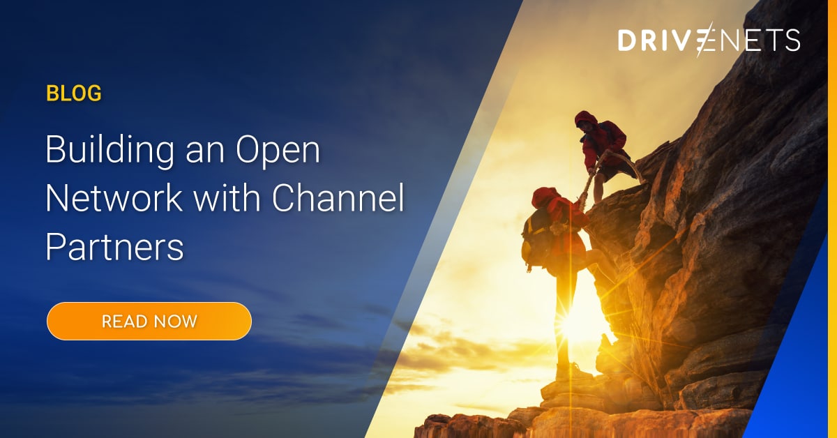 Collaborating with Channel Partners to Build an Open Network