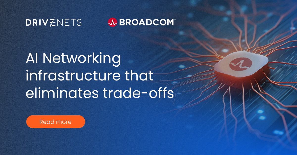 AI Networking Advances with DriveNets and Broadcom Jericho3-AI AI Networking Advances with DriveNets and Broadcom Jericho3-AI