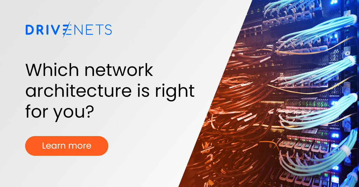 White Paper: Choosing the Right Network Architecture