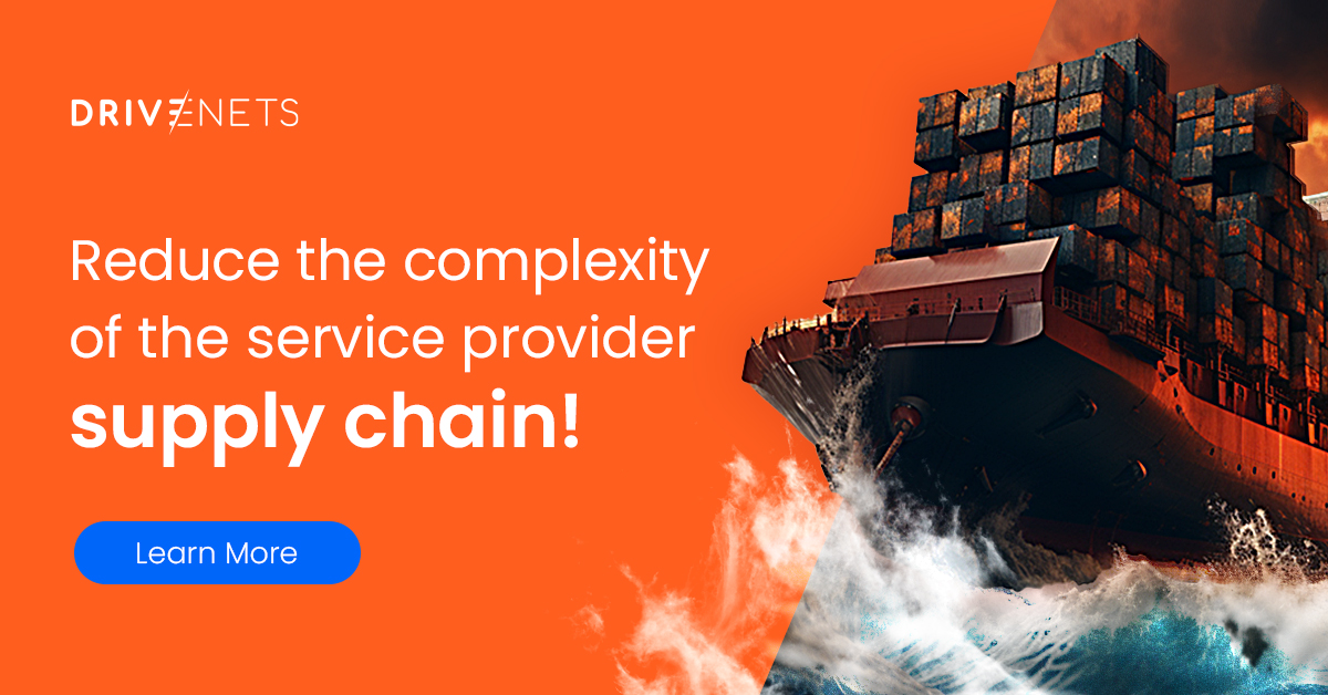 Service Provider Supply Chain: A Dream Come True DriveNets