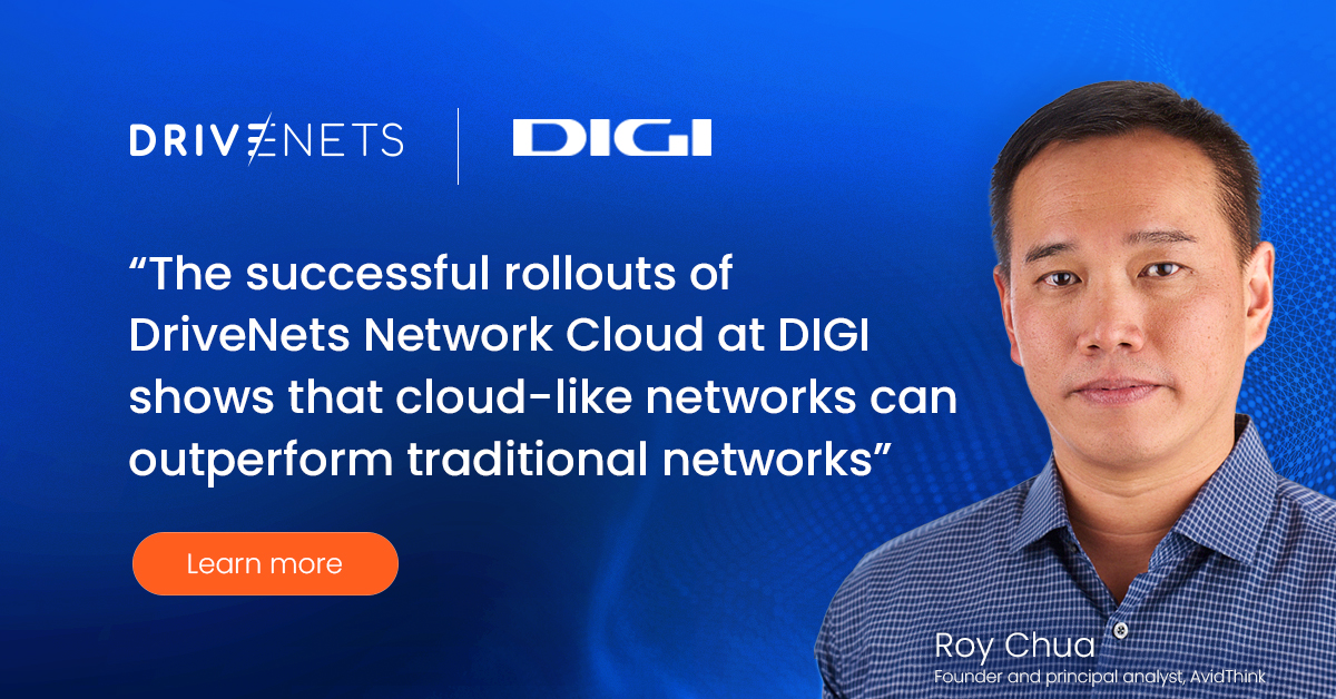 Digi Deploys DriveNets Network Cloud for Transformation