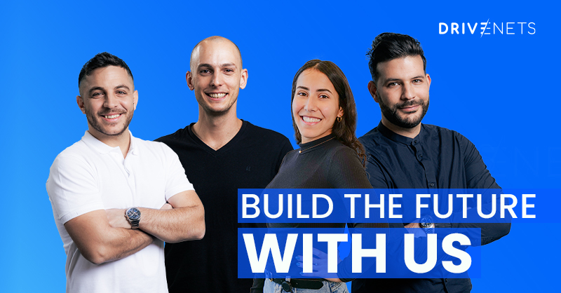 Join DriveNets: Exciting Careers and Growth Opportunities