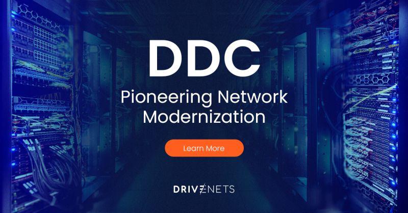 DDC - Distributed Disaggregated Chassis - DriveNets