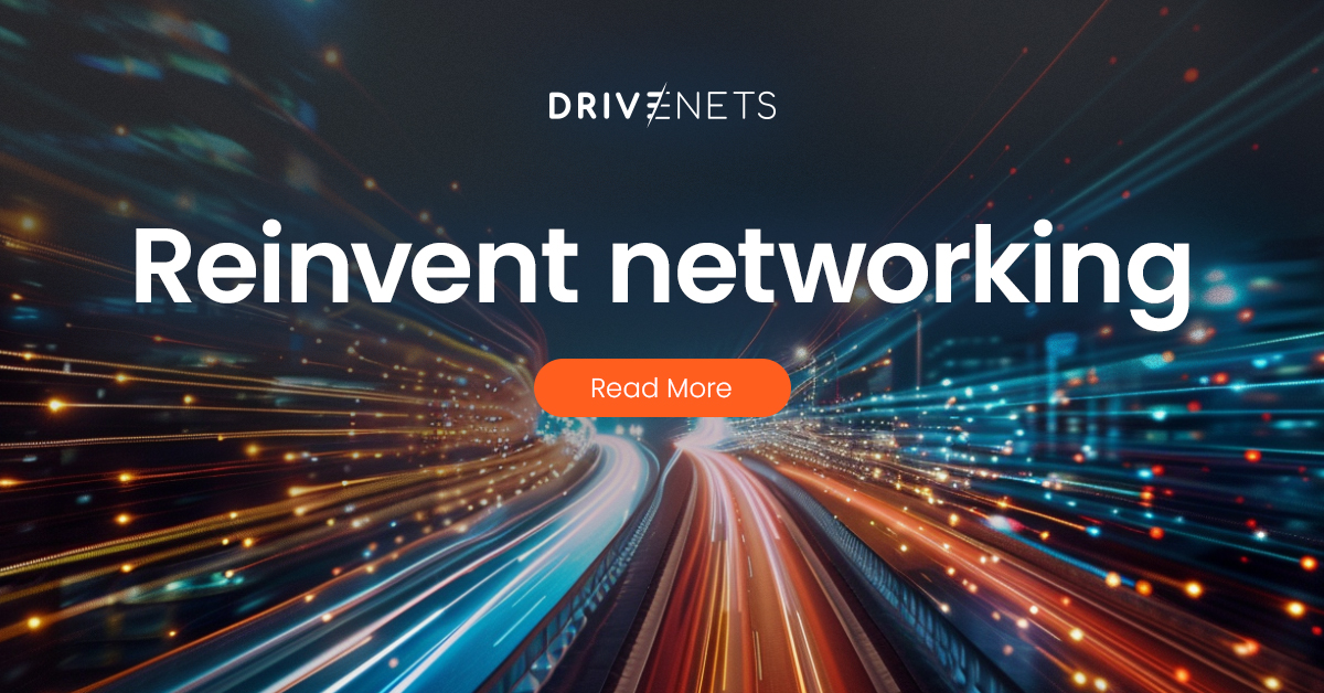 How Newcomers Drive Networking Innovation - DriveNets