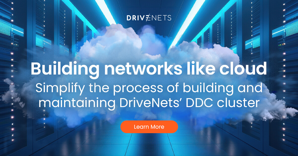 Three Key Insights for Building and Maintaining Disaggregated Clusters - DriveNets